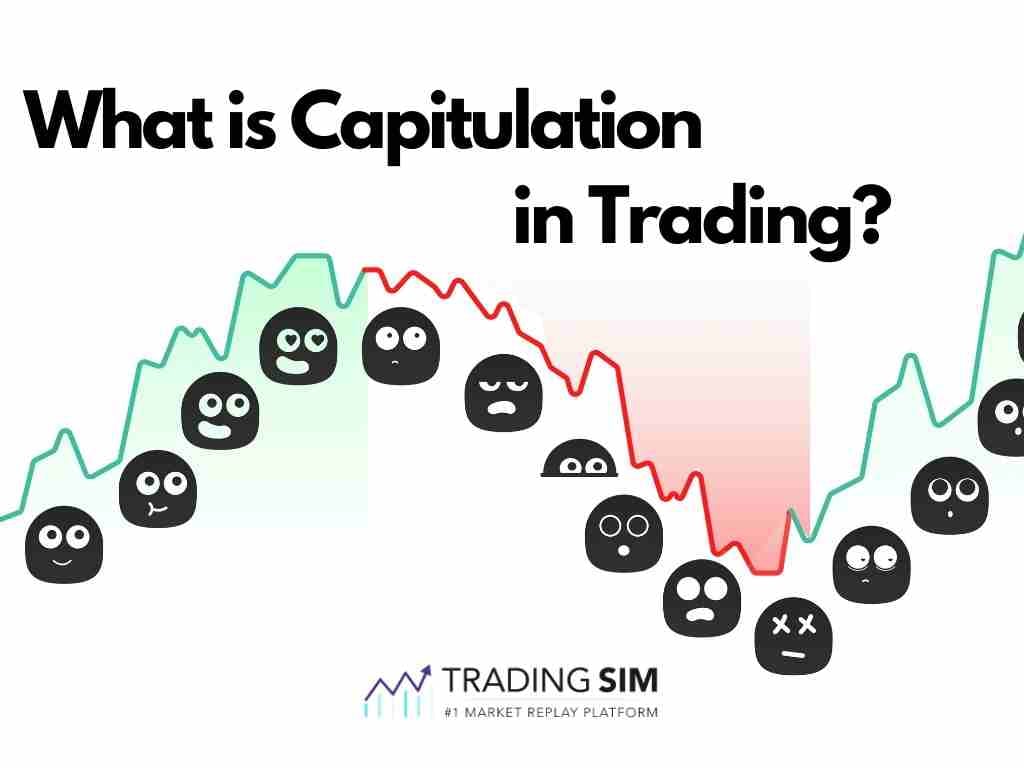 What Does Capitulate Mean in Trading? | TradingSim