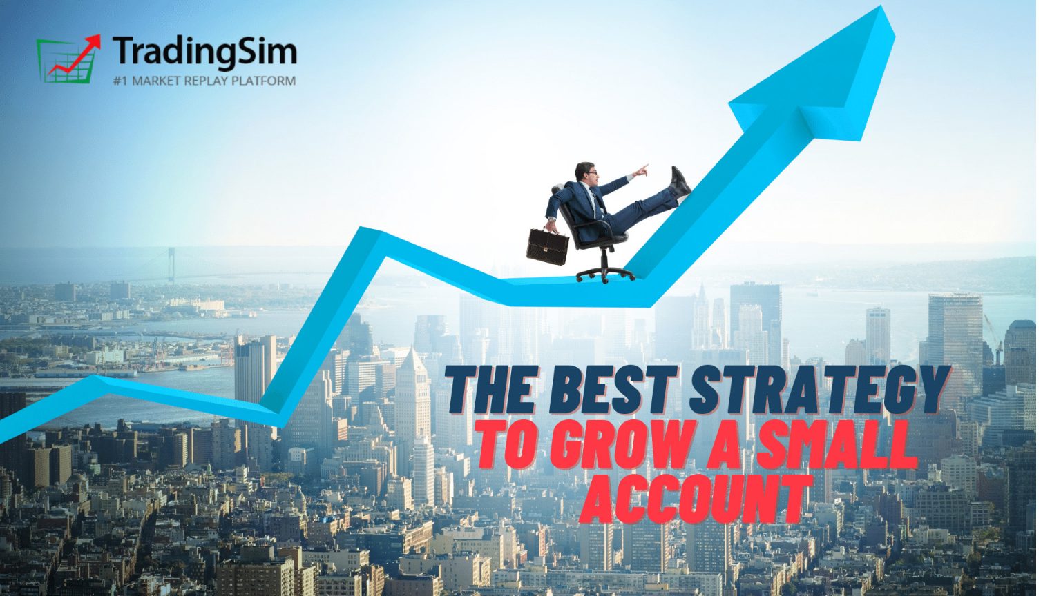 The Best Small Account Strategy for Exponential Gains | TradingSim